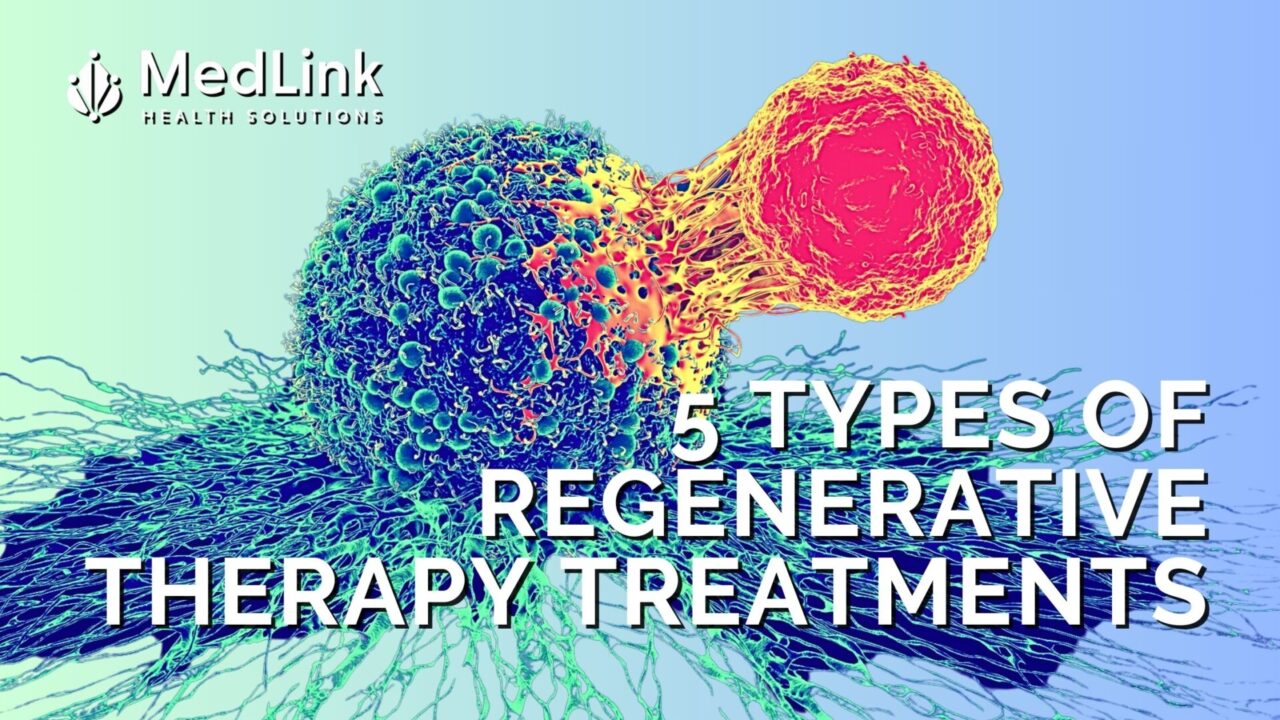 5 Types of Regenerative Therapy Treatments - Medlink Health Solutions